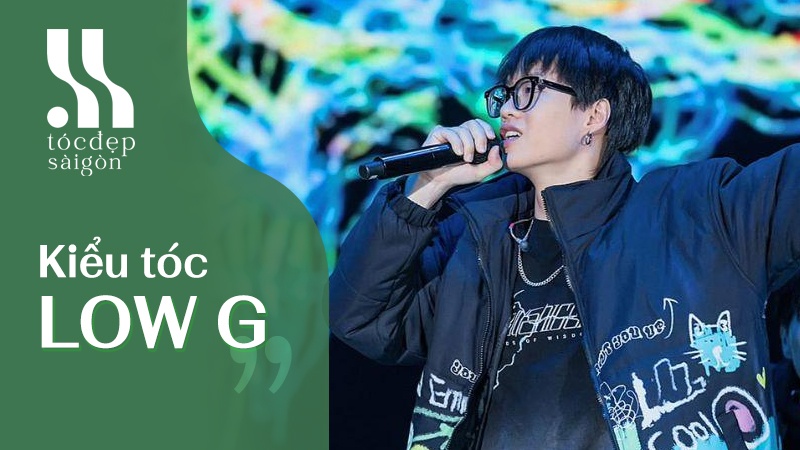 Các kiểu tóc của Low G được yêu thích nhất | Tóc Đẹp Sài Gòn